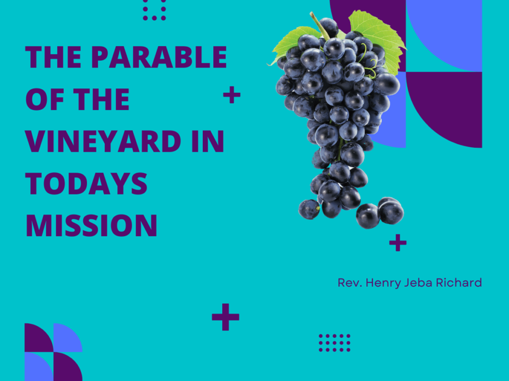 The Parable of the Vineyard in Todays Mission - Rev. Henry Jeba Richard