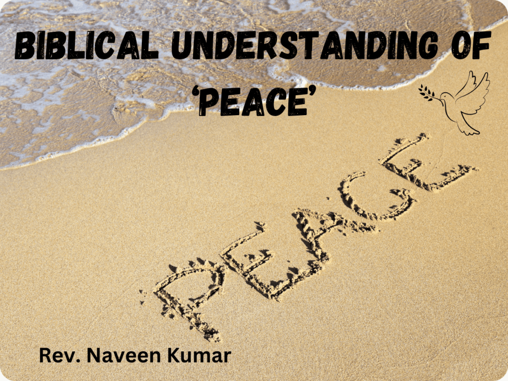 Biblical Understanding of ‘Peace’ - Rev. Naveen Kumar