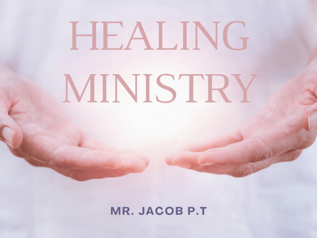 Healing Ministry - Mr. Jacob P.T