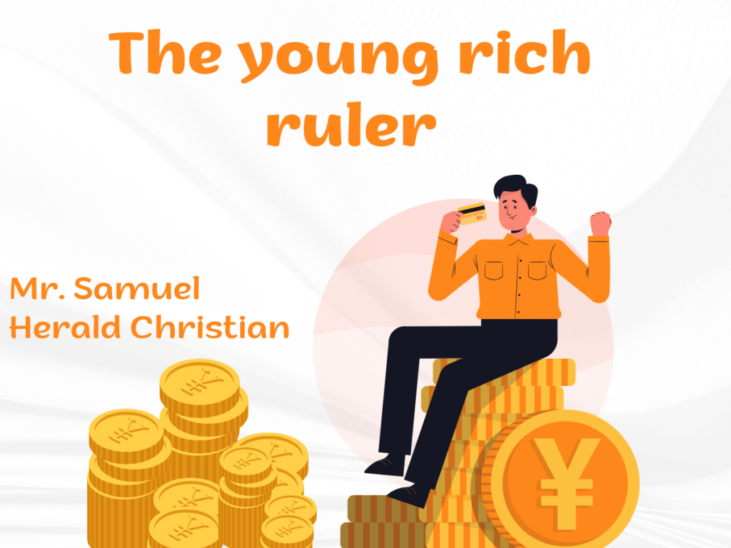 The young rich ruler - Mr. Samuel Herald Christian